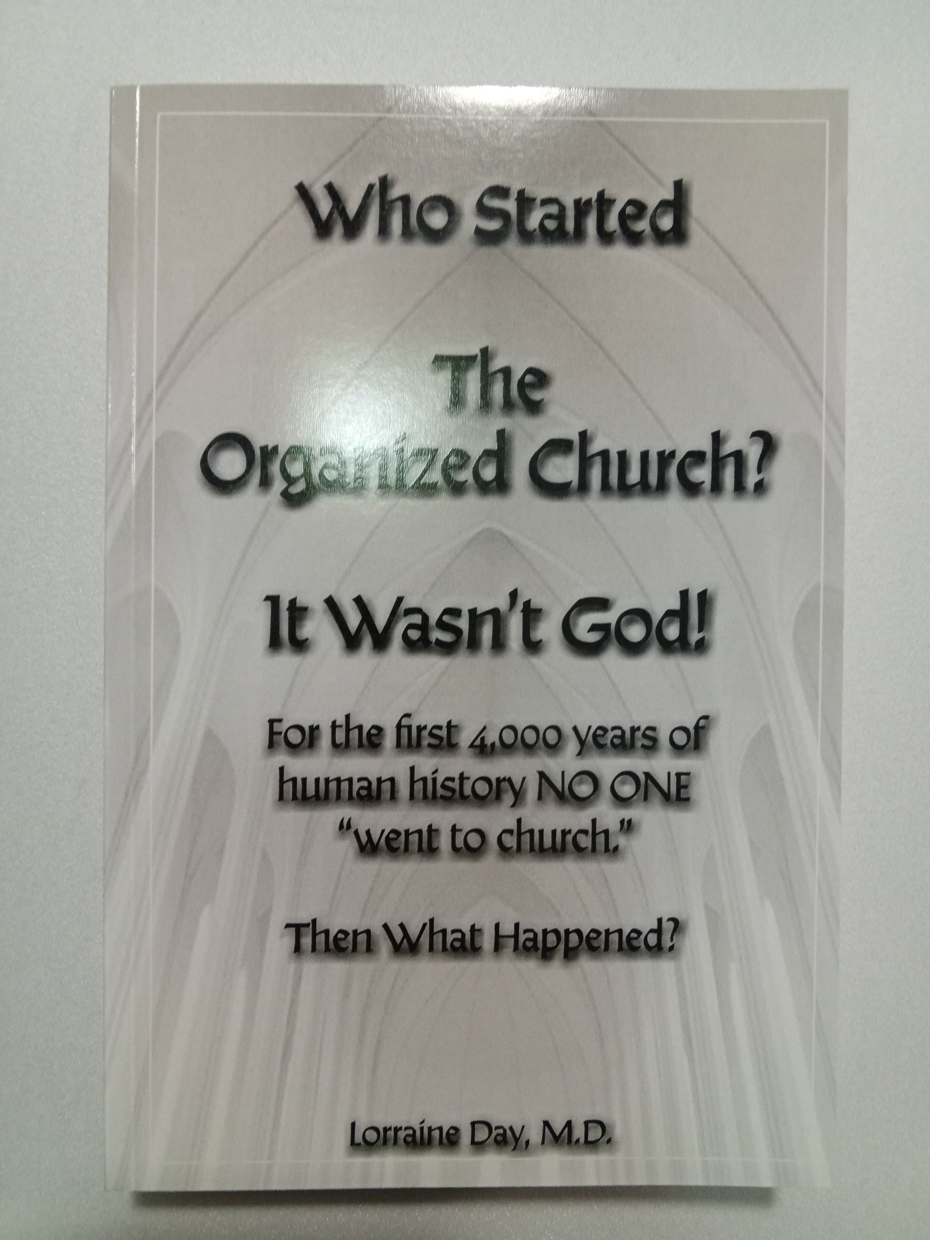 Who Started the Organized Church?: It Wasn't God! by Lorraine Day ...