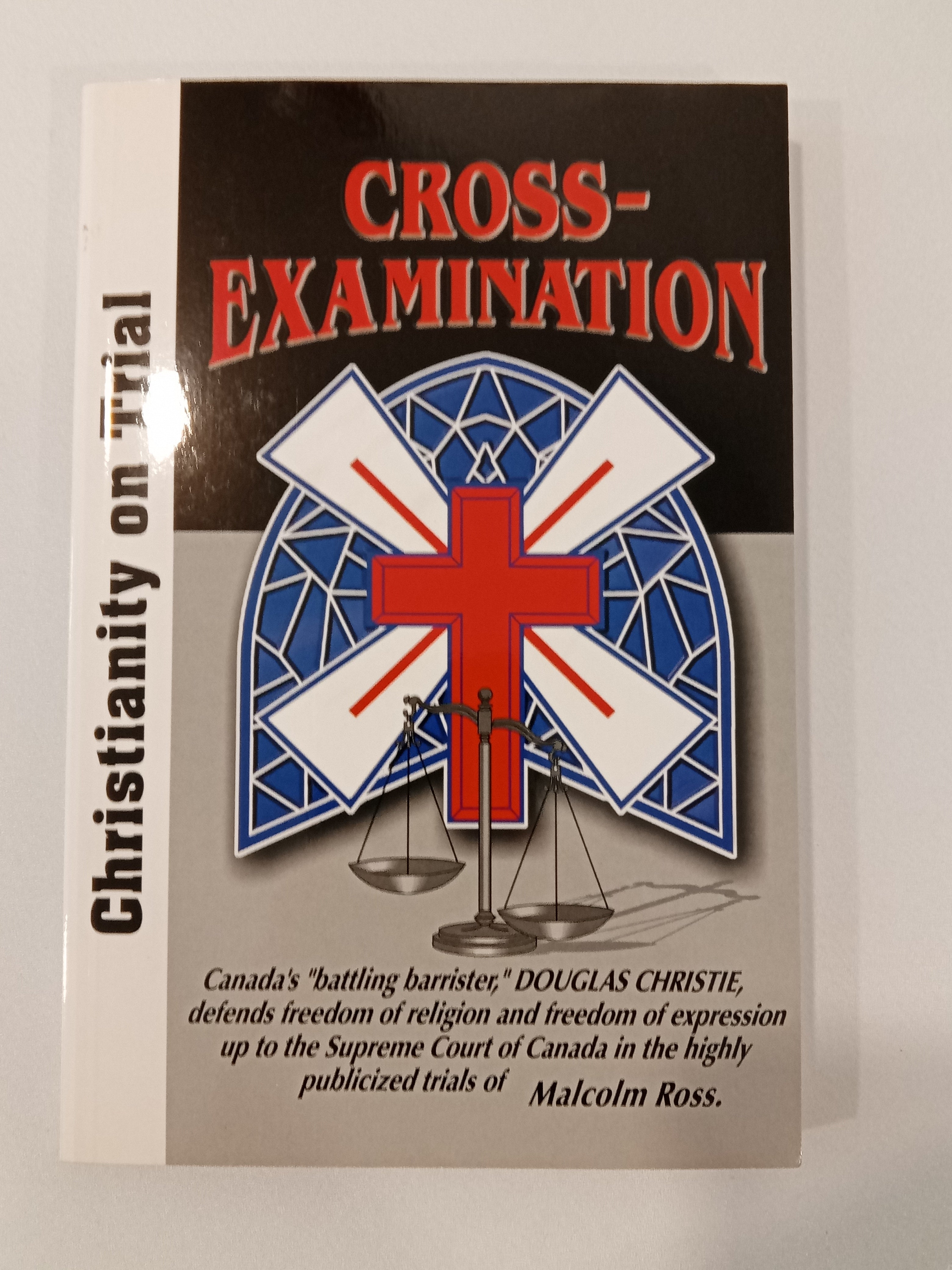 Cross-Examination: Christianity on Trial by Malcolm Ross – Brave White ...